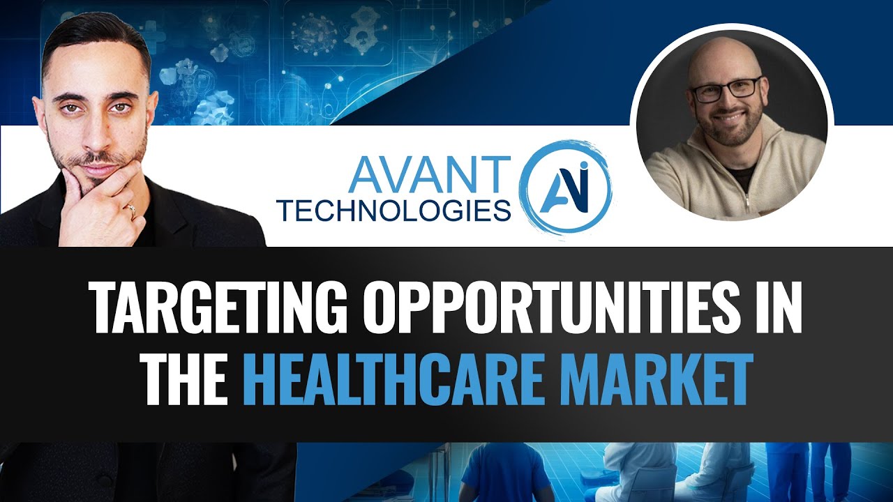 Targeting Opportunities in The Healthcare Market? Avant CEO Interview w ...