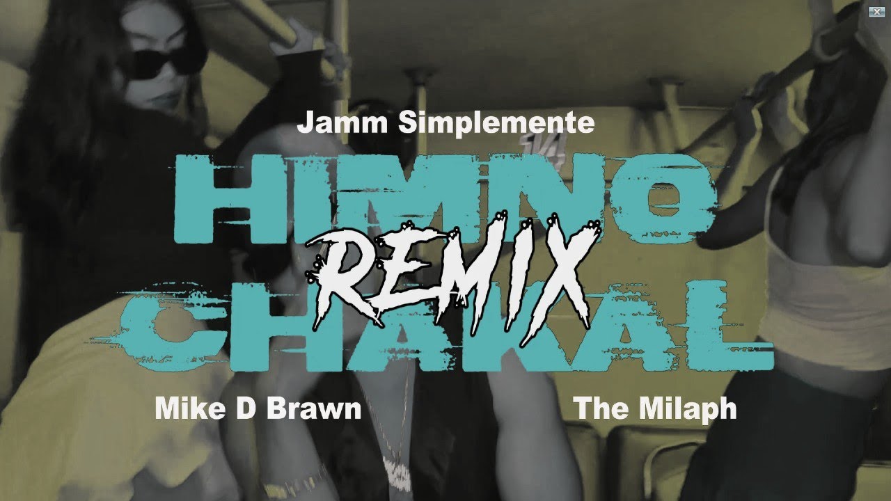 Himno Chakal Remix - Jamm Simplemente Mike D Brawn The Milaph - Video Oficial - Tiestoriki - YouTube