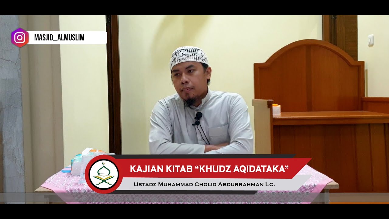 Kajian Kitab "Khudz Aqidataka" (Pertemuan 1) || Ustadz Muhammad Cholid ...