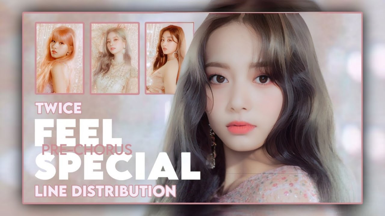 TWICE (트와이스) - 'FEEL SPECIAL' (PRE-CHORUS) ~ Line Distribution [Updated ...