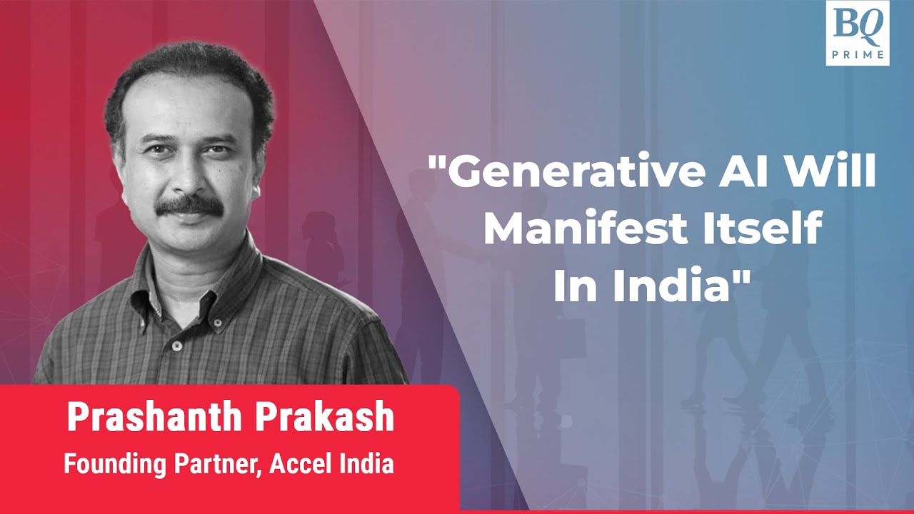 Accel India's Prashanth Prakash On Generative AI | BQ Prime - YouTube
