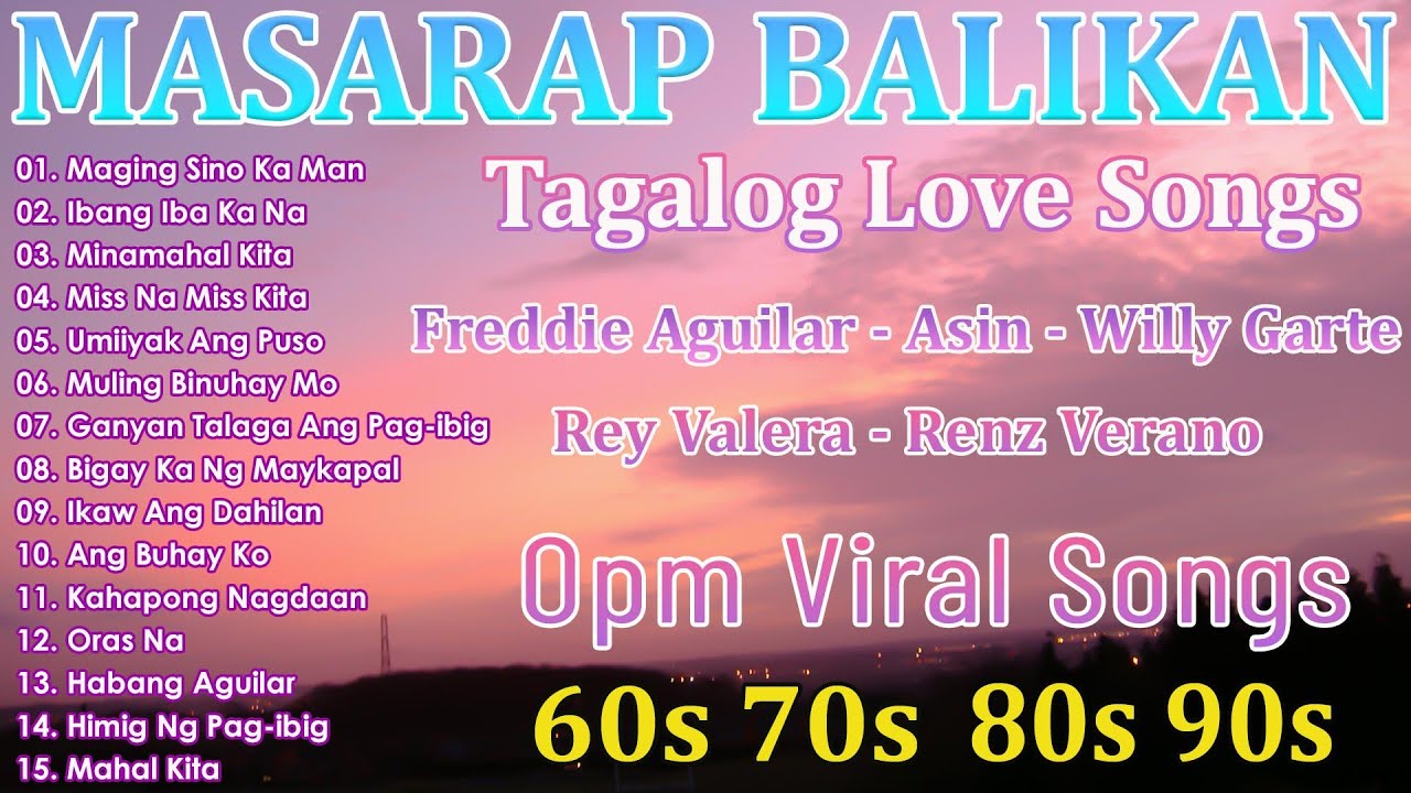Masarap Balikan Tagalog Pinoy 🎶 Old Love Songs Pamatay Tagalog ️ Old ...