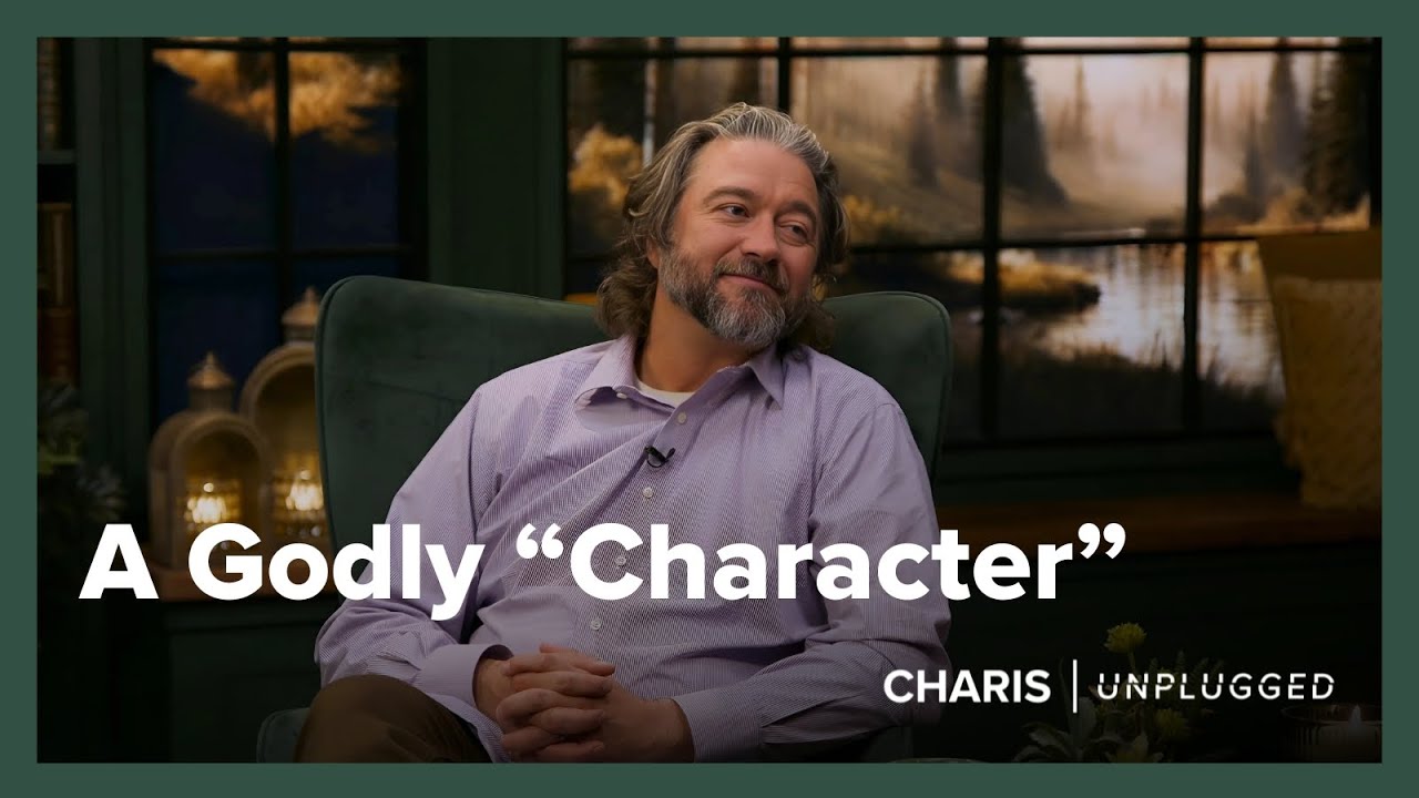 A Godly Character - Matt Owen - Charis Unplugged - Season 2 Ep.14 - YouTube