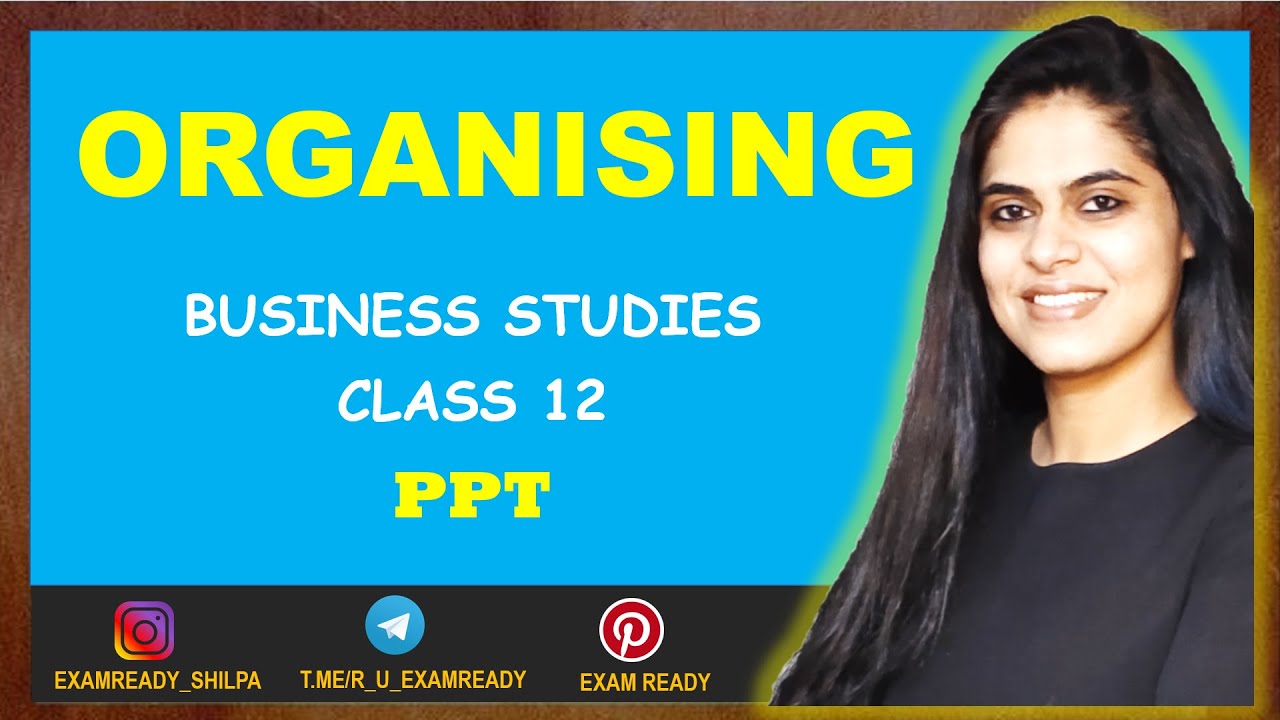 ORGANISING | PPT NOTES | BUSINESS STUDIES | CLASS 12 | Chapter 5 - YouTube