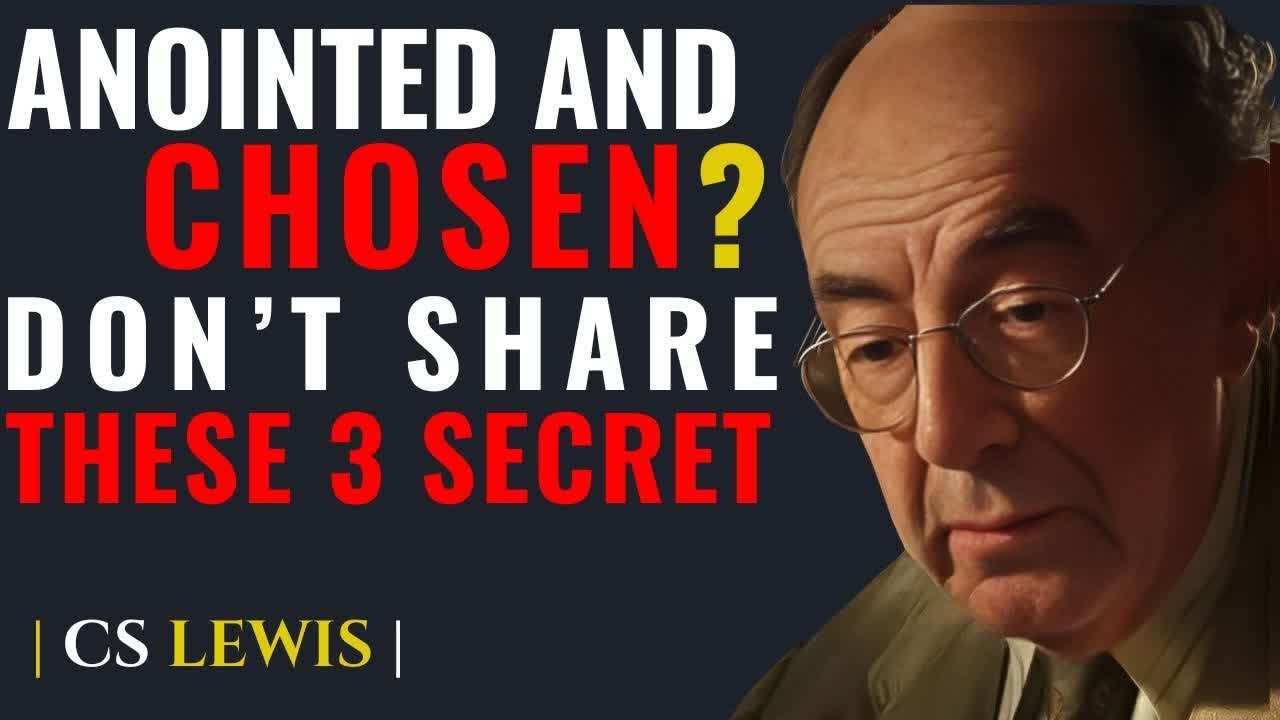 NEW! C.S. Lewis - Anointed and Chosen: 3 Spiritual Truths You Must Know | Spiritual Motivation ...