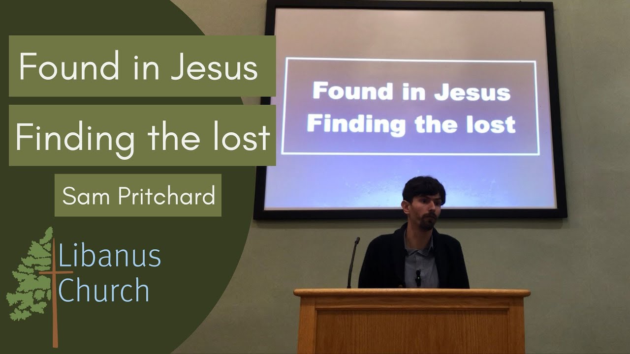 Found in Jesus, Finding the lost (Sam Pritchard) - YouTube