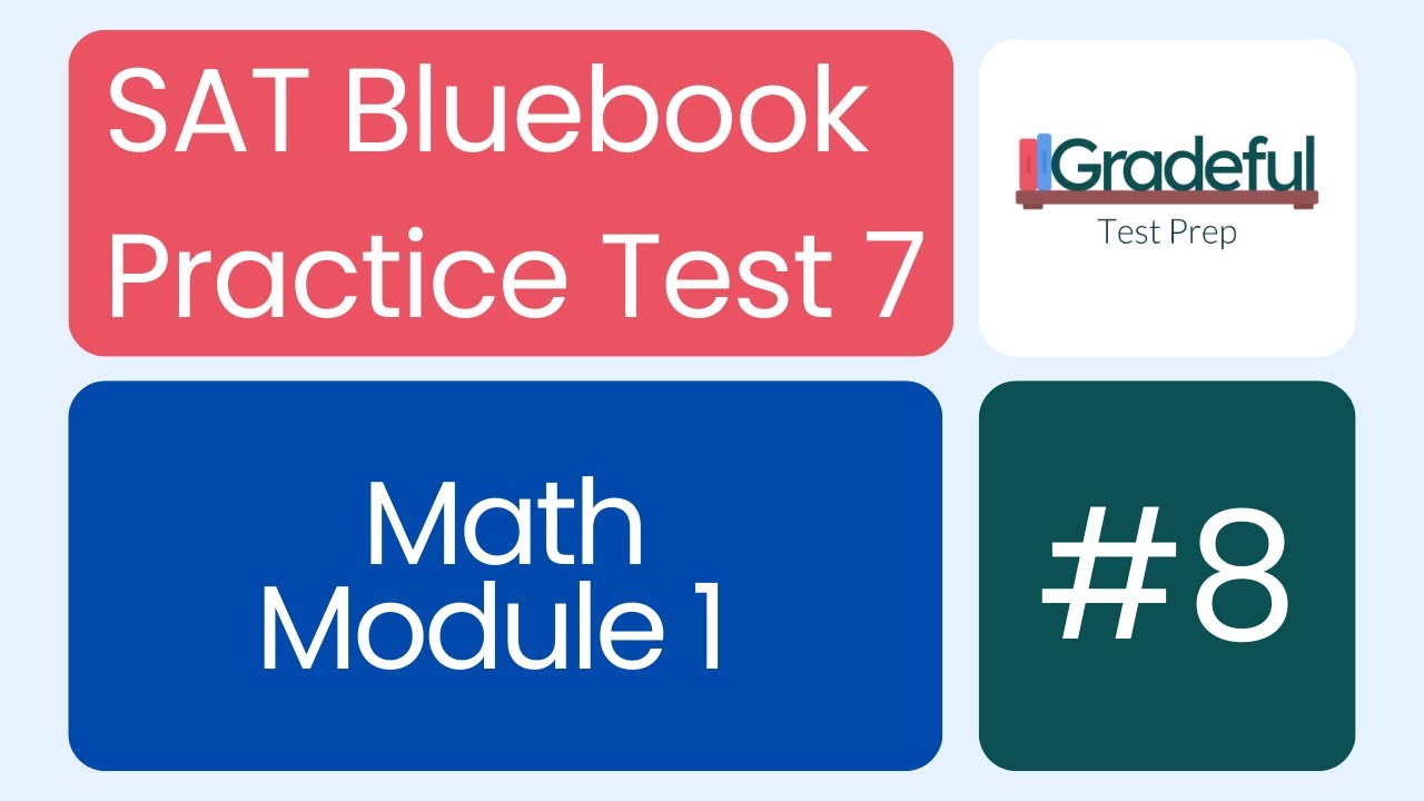 Question 8, Math Module 1, SAT Bluebook Test 7 - YouTube