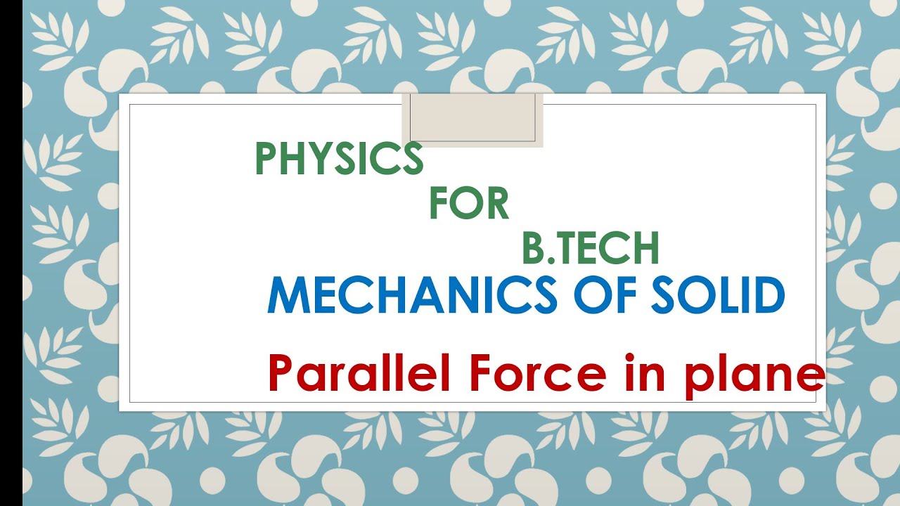 Physics ₹ B.Tech. ₹ Parallel force in a plane, Distributed force ...
