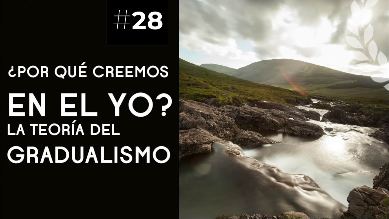 ¿Por qué creemos en el yo? La teoría del gradualismo - Dra. Ana Minecan ...