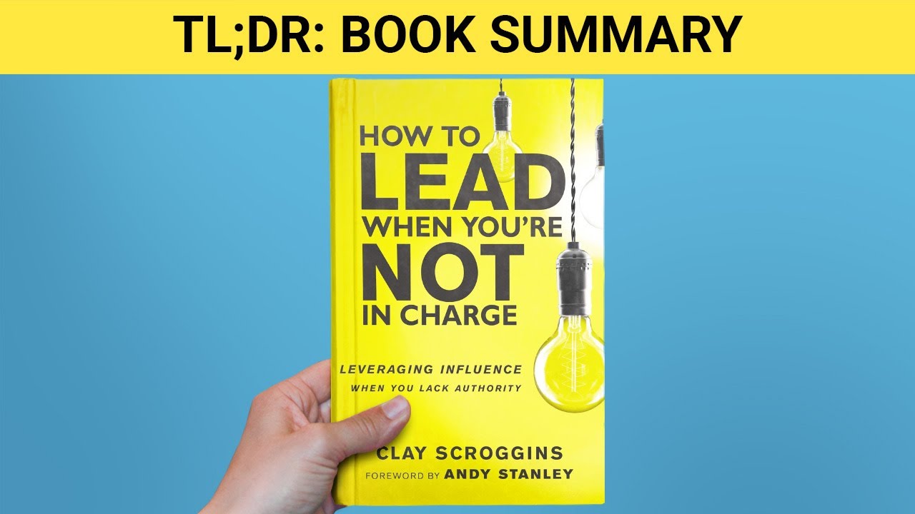 TLDR Book Summary: How to Lead When You're Not in Charge - YouTube