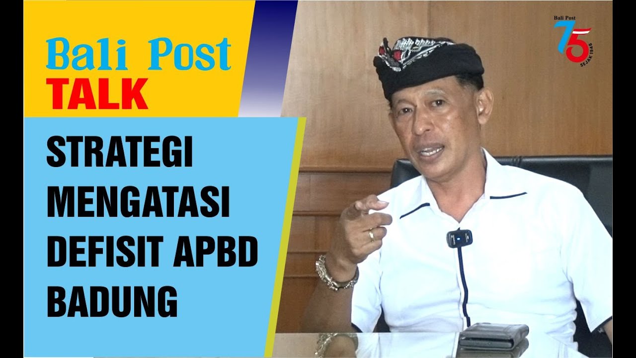BALI POST TALK : Strategi Mengatasi Defisit APBD Badung - YouTube