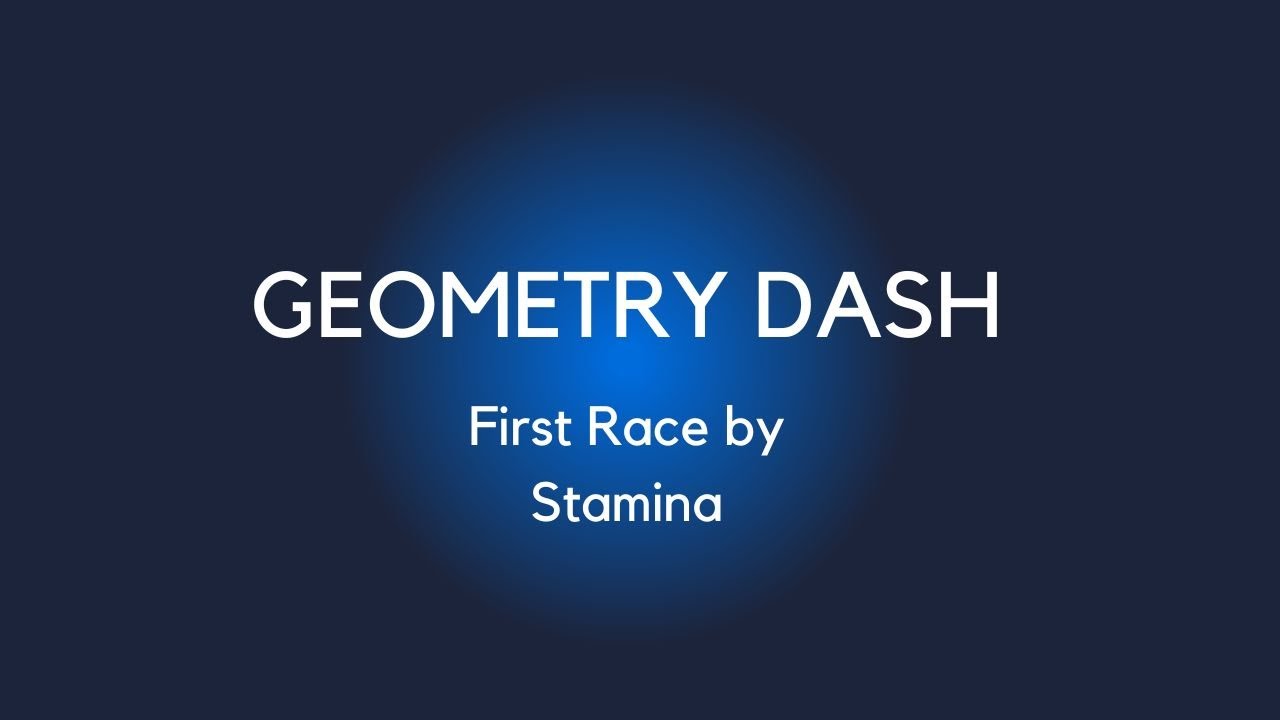 First Race by Stamina (Geometry Dash) - YouTube