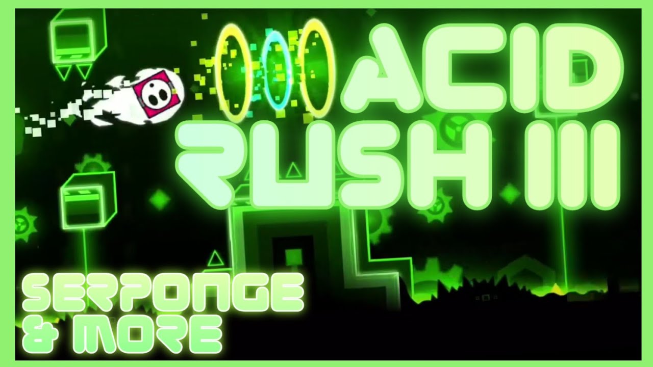 Acid Rush III 100% - Serponge - YouTube