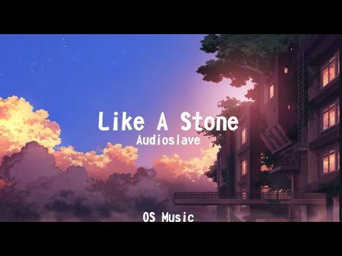 Audioslave - Like a Stone (Lyrics) - YouTube