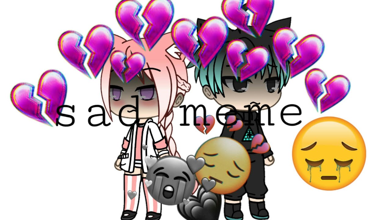SAD MEME || GACHA LIFE - YouTube