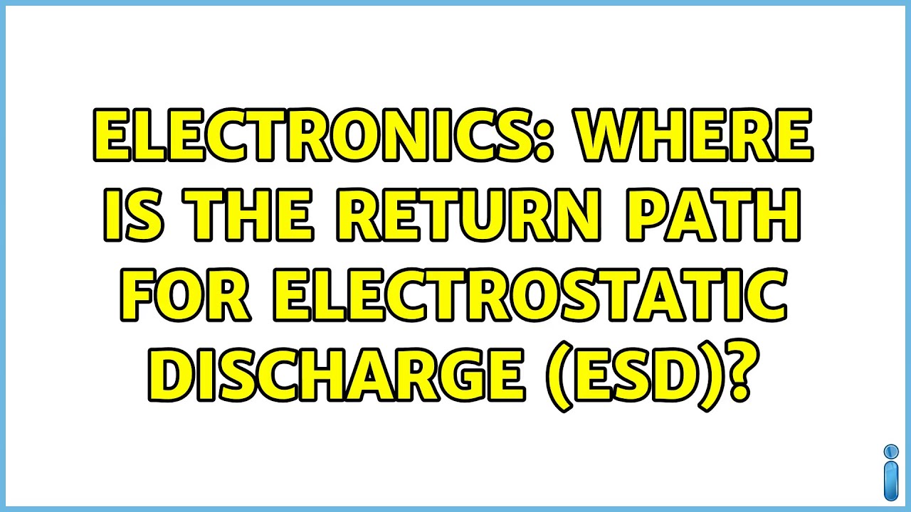 Electronics: Where is the return path for electrostatic discharge (ESD ...