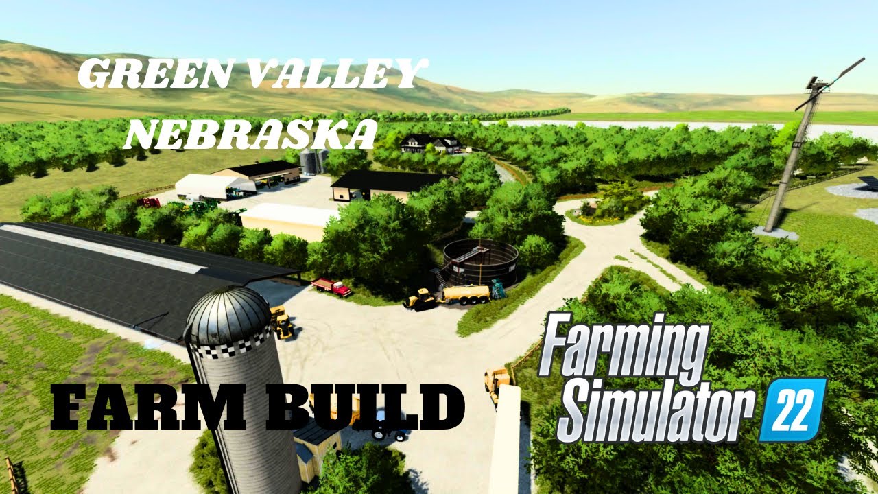 FARM BUILD | GREEN VALLEY NEBRASKA | [FS 22] - YouTube