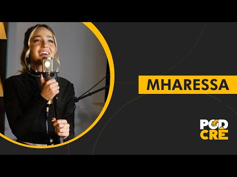 MHARESSA | PODCRÊ #029