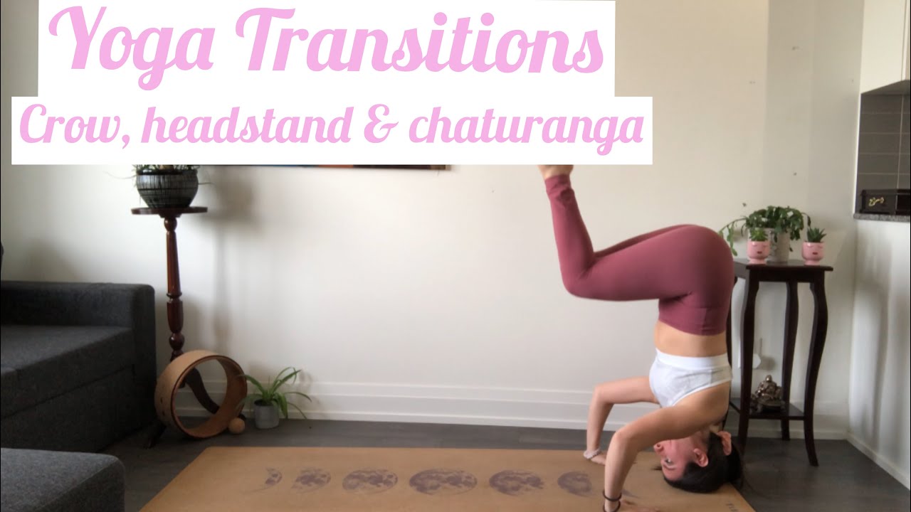Yoga Transitions: Crow, Headstand, & Chaturanga - YouTube