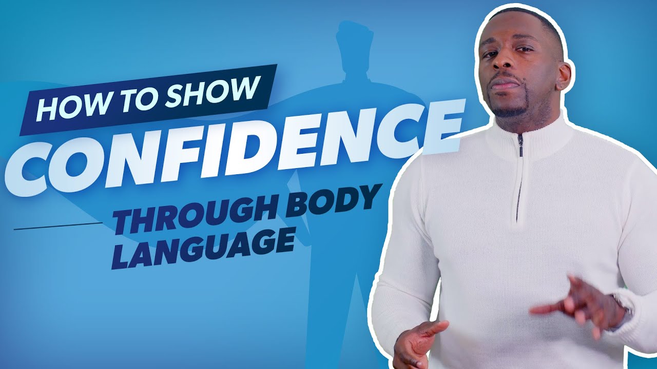 Tips On How to Show CONFIDENCE Through Body Language. - YouTube