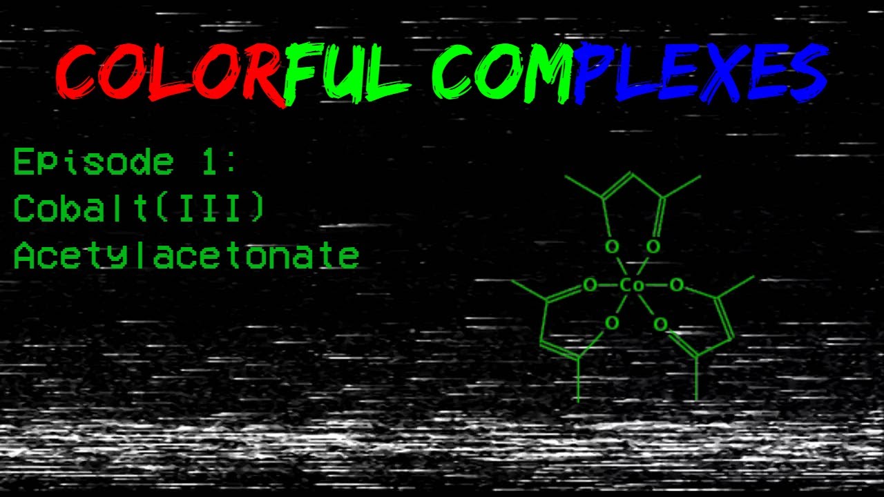 Colorful complexes Ep. 1: Cobalt Acetylacetonate - YouTube