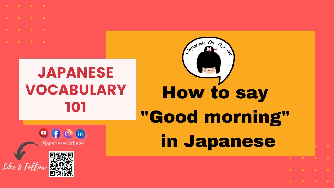How to say "Good morning" in Japanese “早安”日语怎么说呢？ - YouTube