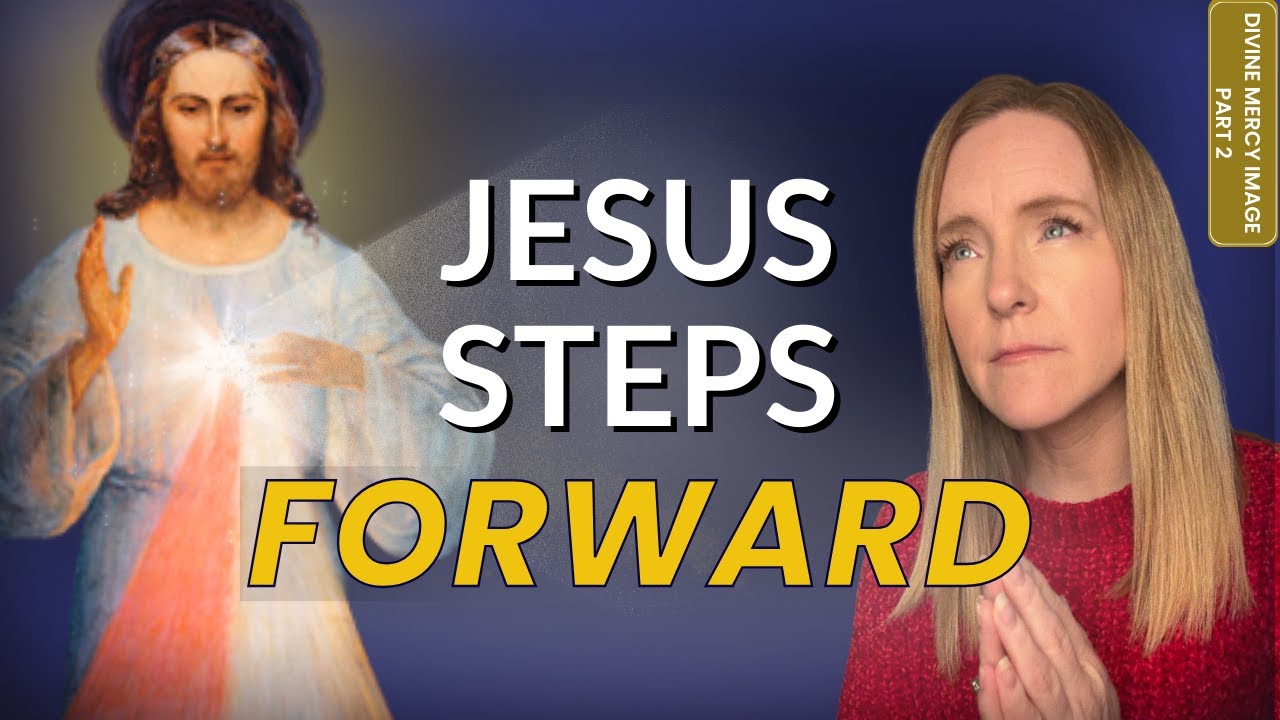 Divine Mercy Image Explained - Part 2: Why Jesus Steps Forward - YouTube