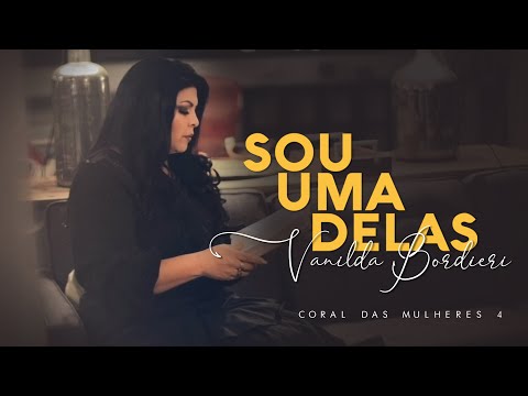 Vanilda Bordieri Coral das mulheres 4 - Sou uma delas . Clipe oficial