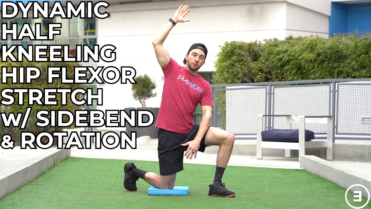 Dynamic Half Kneeling Hip Flexor Stretch with Sidebend and Rotation ...