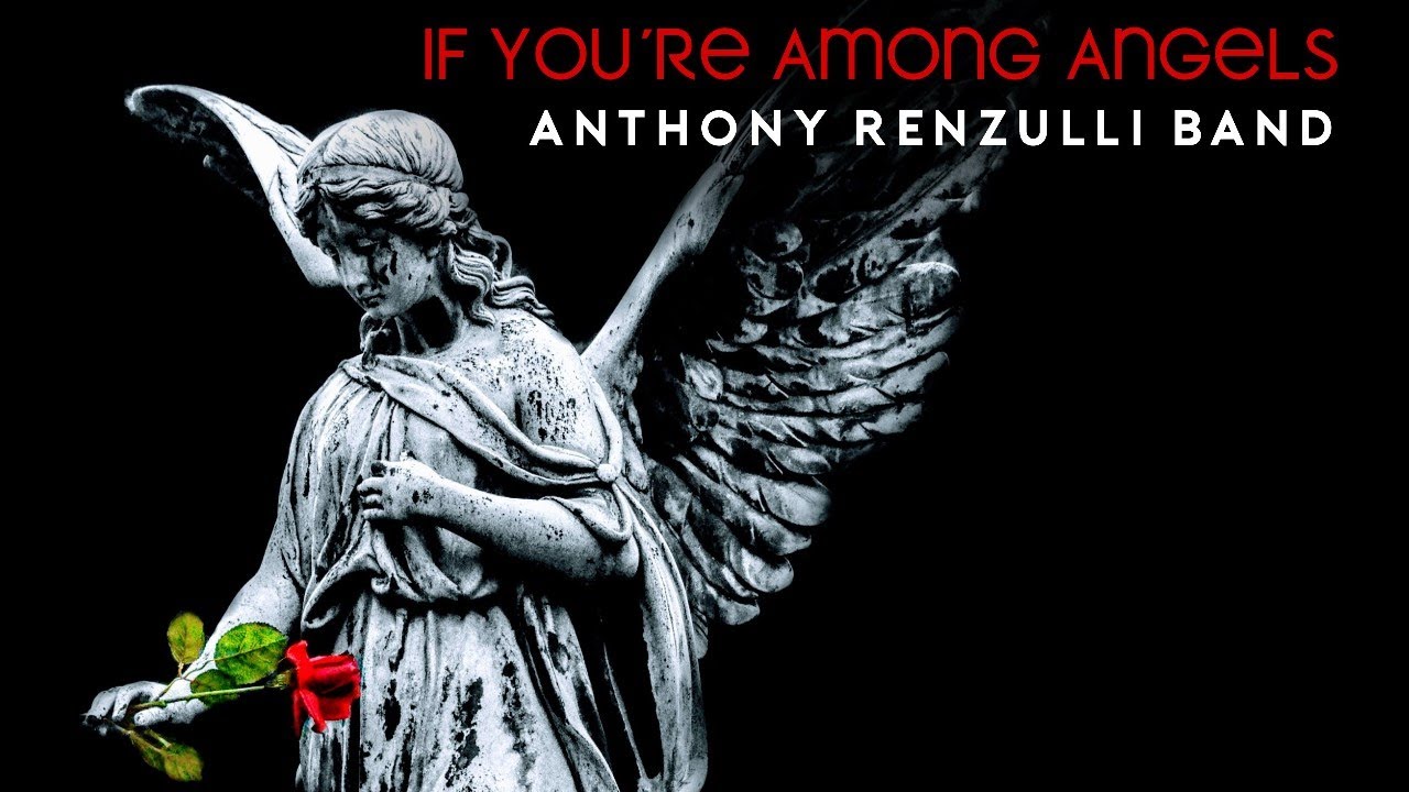 Anthony Renzulli Band - If You're Among Angels - YouTube