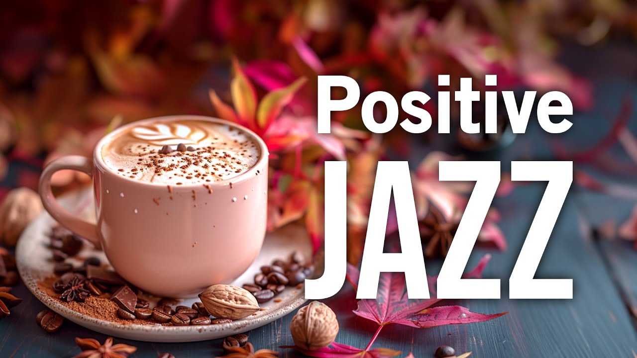 Positive Morning Autumn Jazz ☕Calm July Coffee Jazz Music & Elegant ...