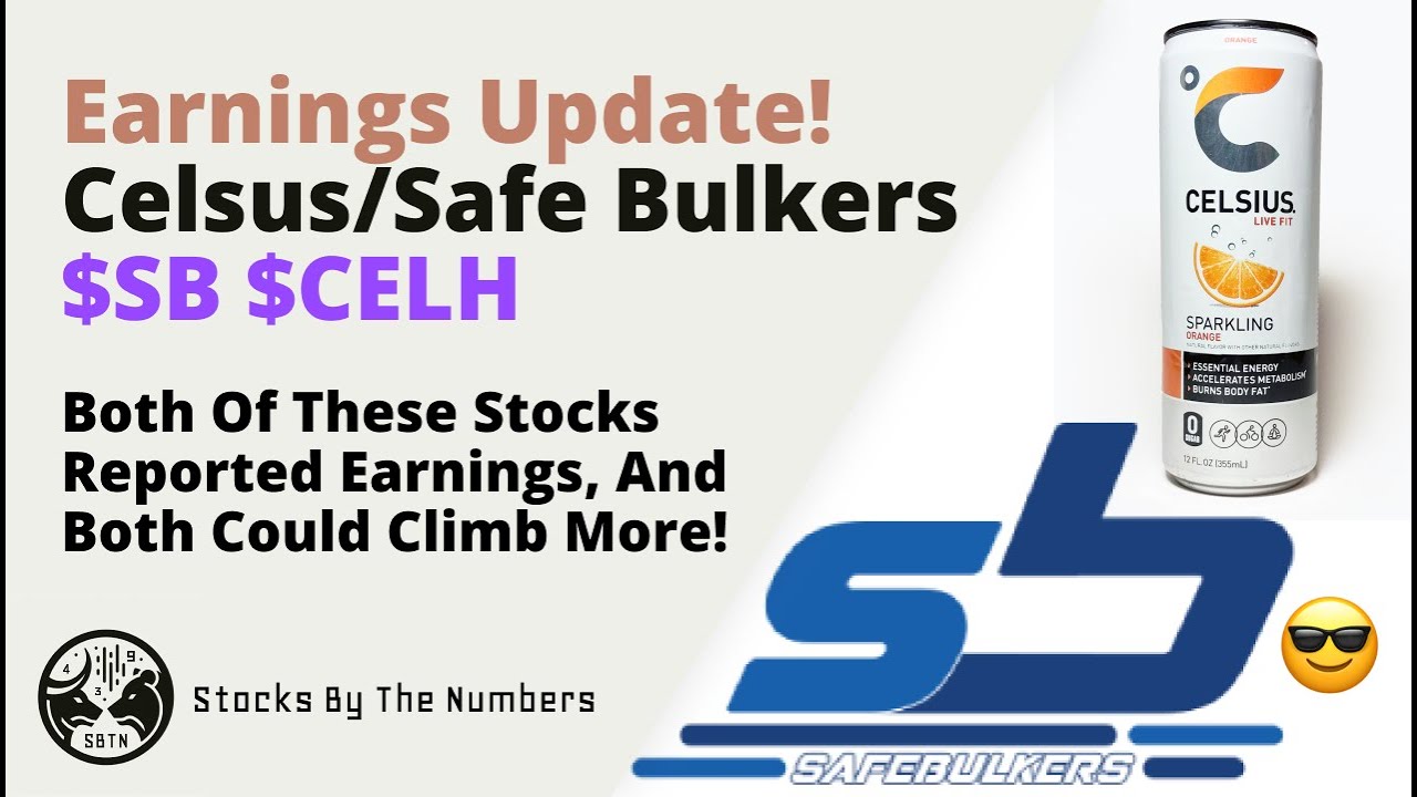 Earnings Update For Celsius Holdings $CELH And Safe Bulkers $SB 💸 - YouTube