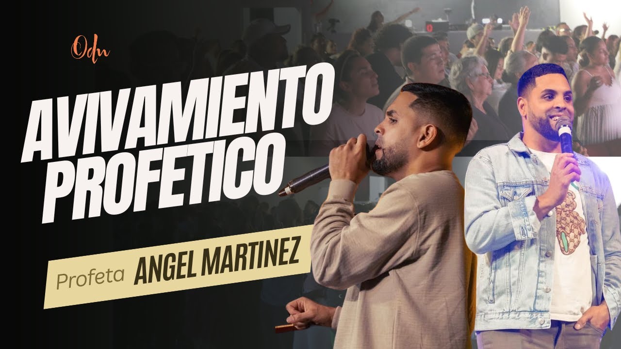 Avivamiento Profetico / Profeta Angel Martinez - Odn Iglesia/Church ...
