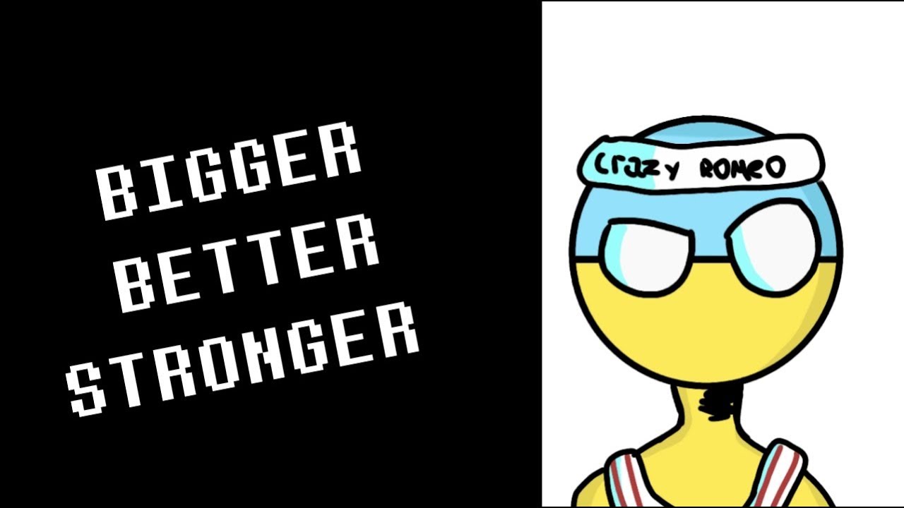Bigger Better stronger ¦ CountryHumans ¦ MEME - YouTube