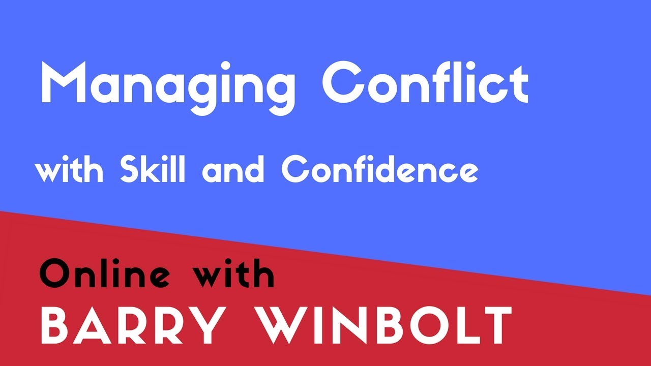 Managing Conflict with Skill and Confidence – Course - YouTube
