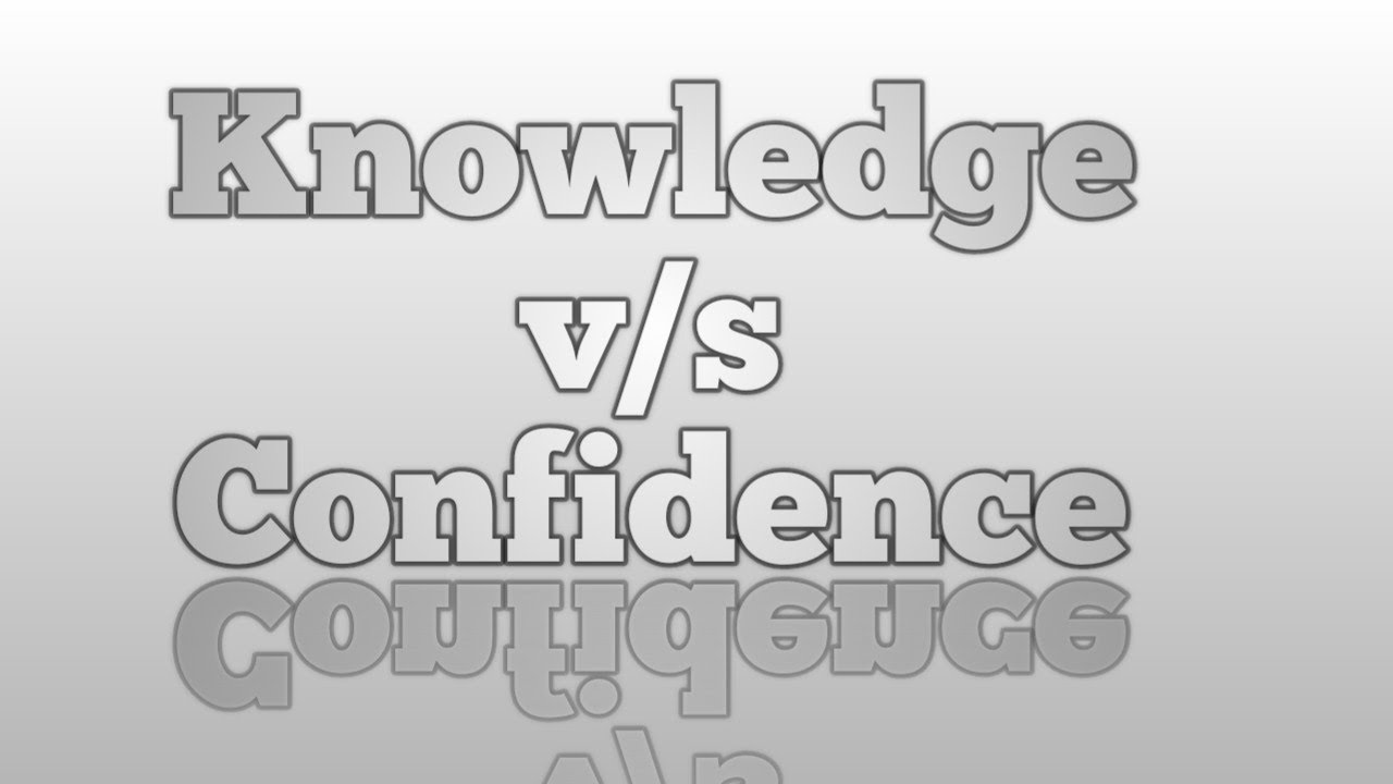 Knowledge v/s Confidence | Knowledge | Confidence | Education ...