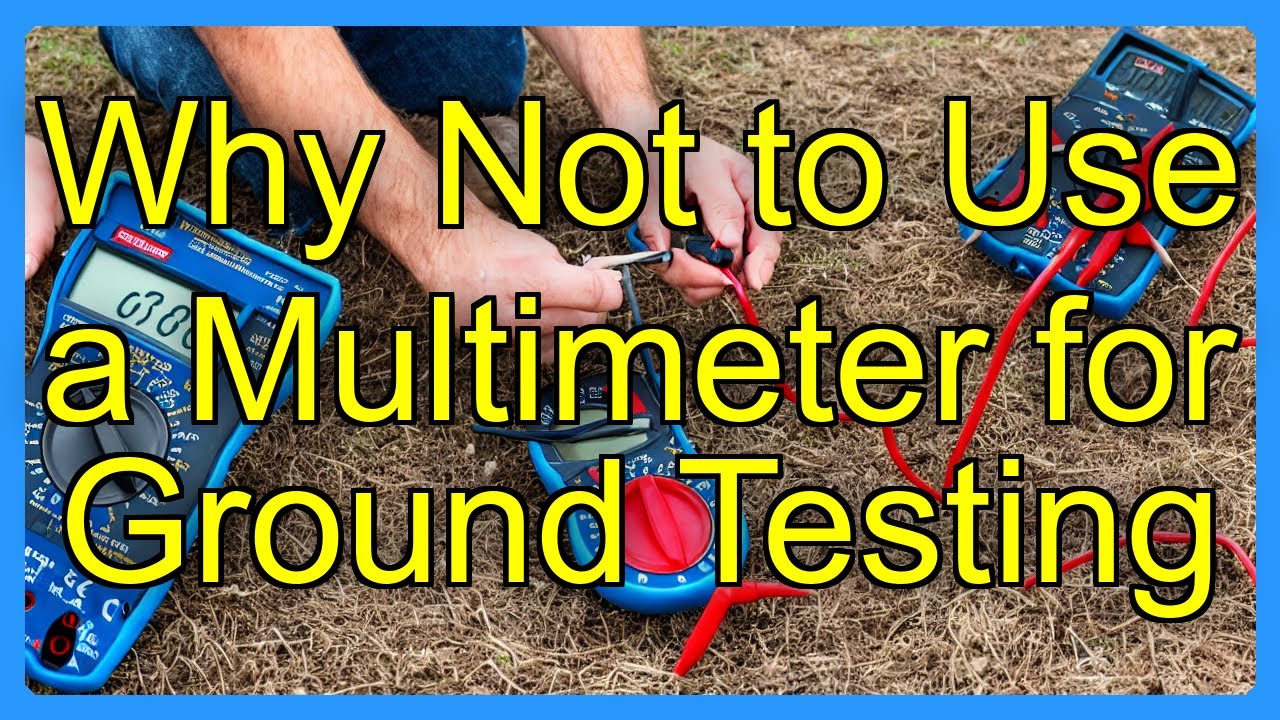 Why Not to Use a Multimeter for Ground Testing - YouTube