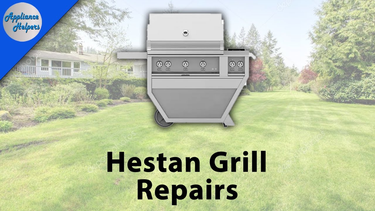Hestan Gas Grill Repairs - YouTube