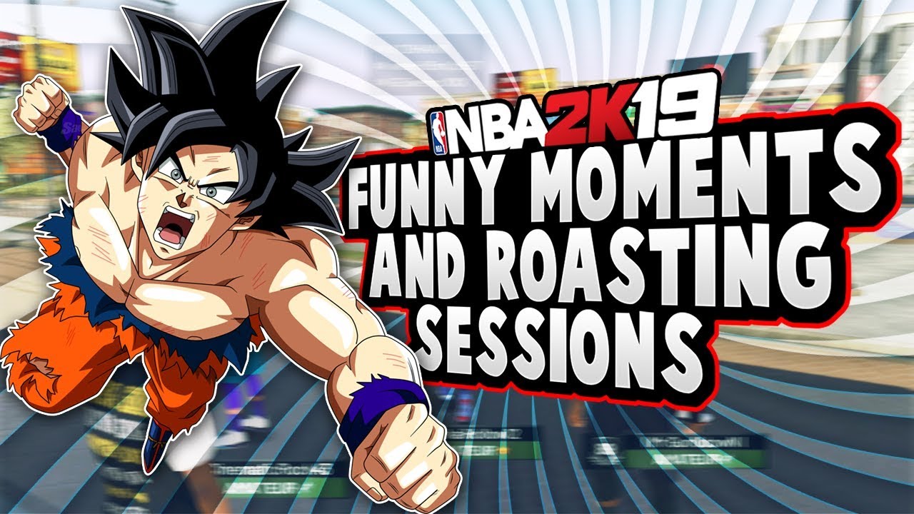 NBA 2K19 FUNNY MOMENTS AND ROASTING SESSIONS! - YouTube