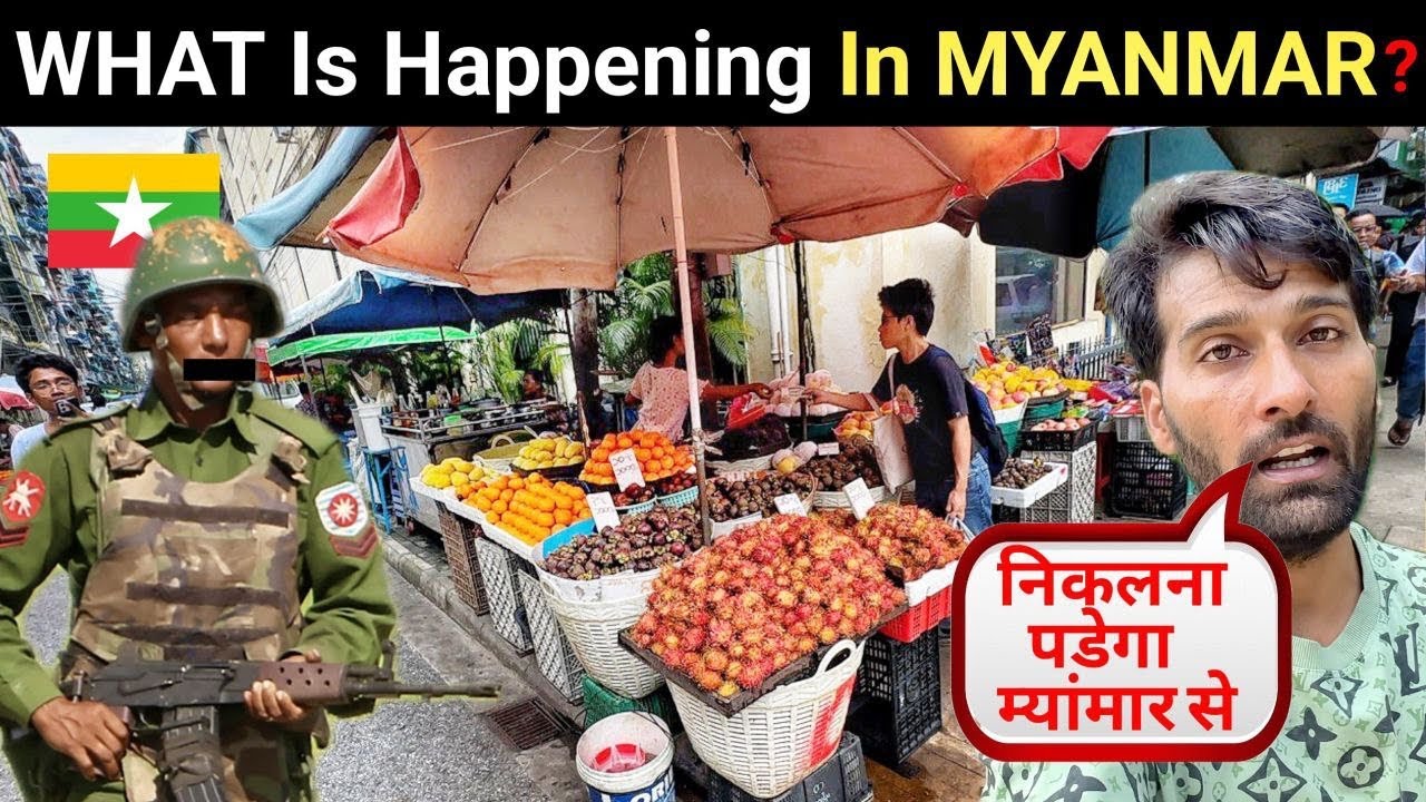 What Is Happening In Myanmar ? | My Last Day In Myanmar - YouTube