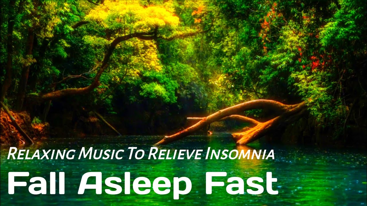 Fall Asleep Fast: Relaxing Music To Relieve Insomnia | Deep Sleep Music ...