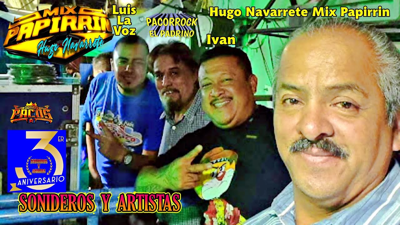 Hugo Navarrete Mix Papirrin En El 3er Aniversario De Sonideros Y ...