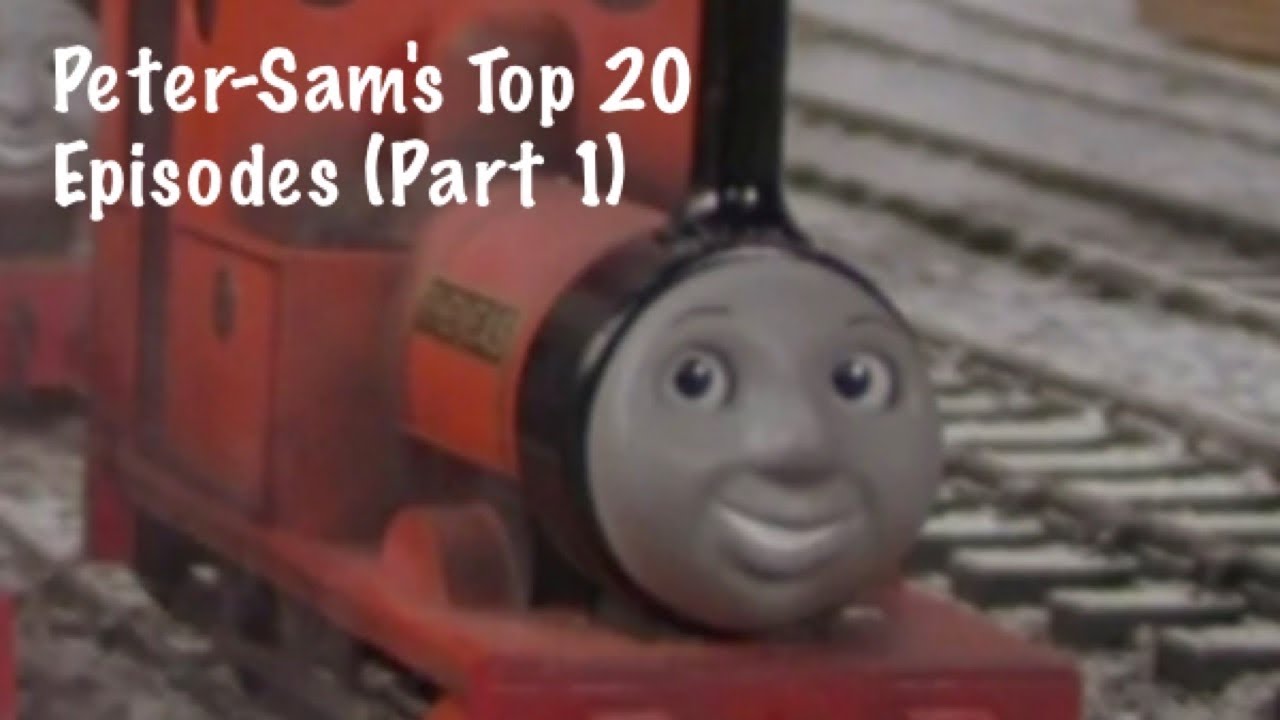 Peter-Sam’s Top 20 TTTE Episodes (#20 - #11) - YouTube