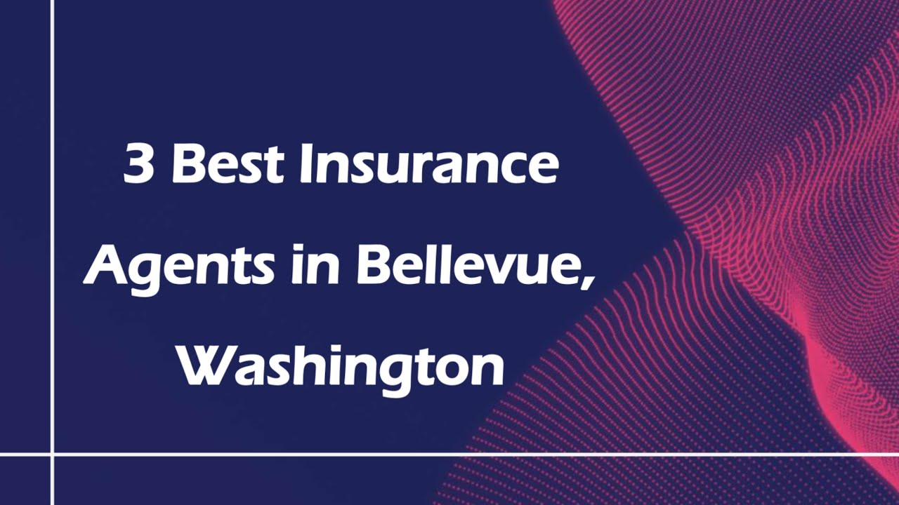 3 Best Insurance Agents in Bellevue, Washington | Insurance Agencies ...