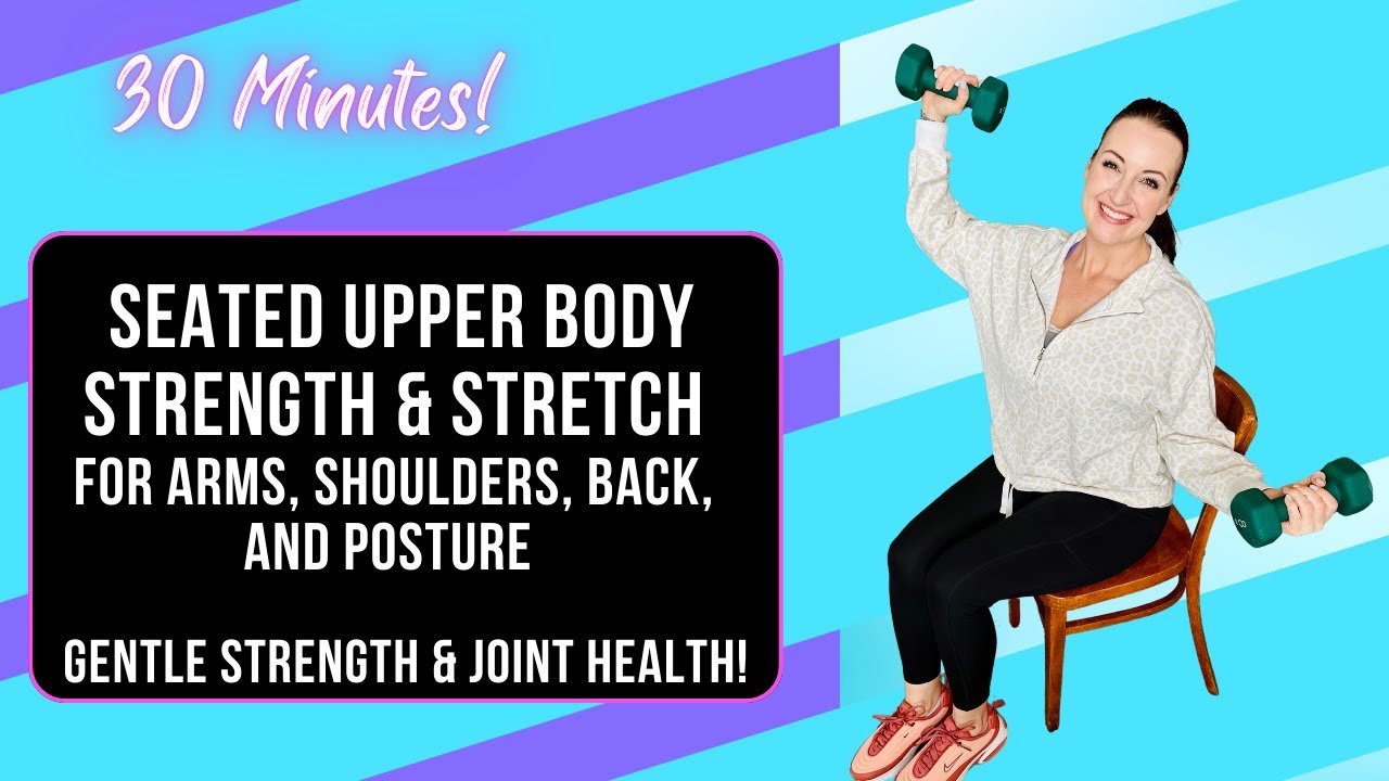 30- MINUTE SEATED UPPER BODY WORKOUTt: Gentle Yoga, Dumbbell Strength ...