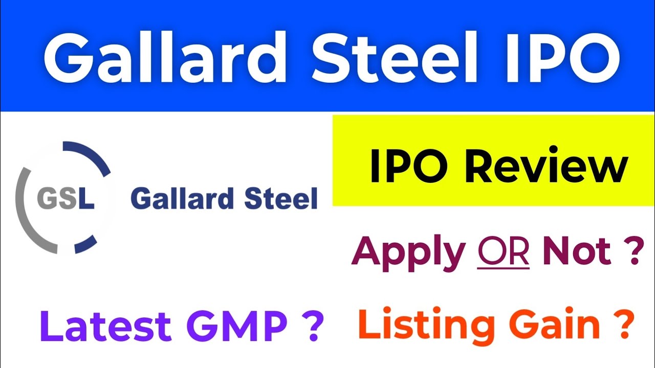 Gallard Steel IPO | Gallard Steel IPO Review | Gallard Steel IPO GMP ...