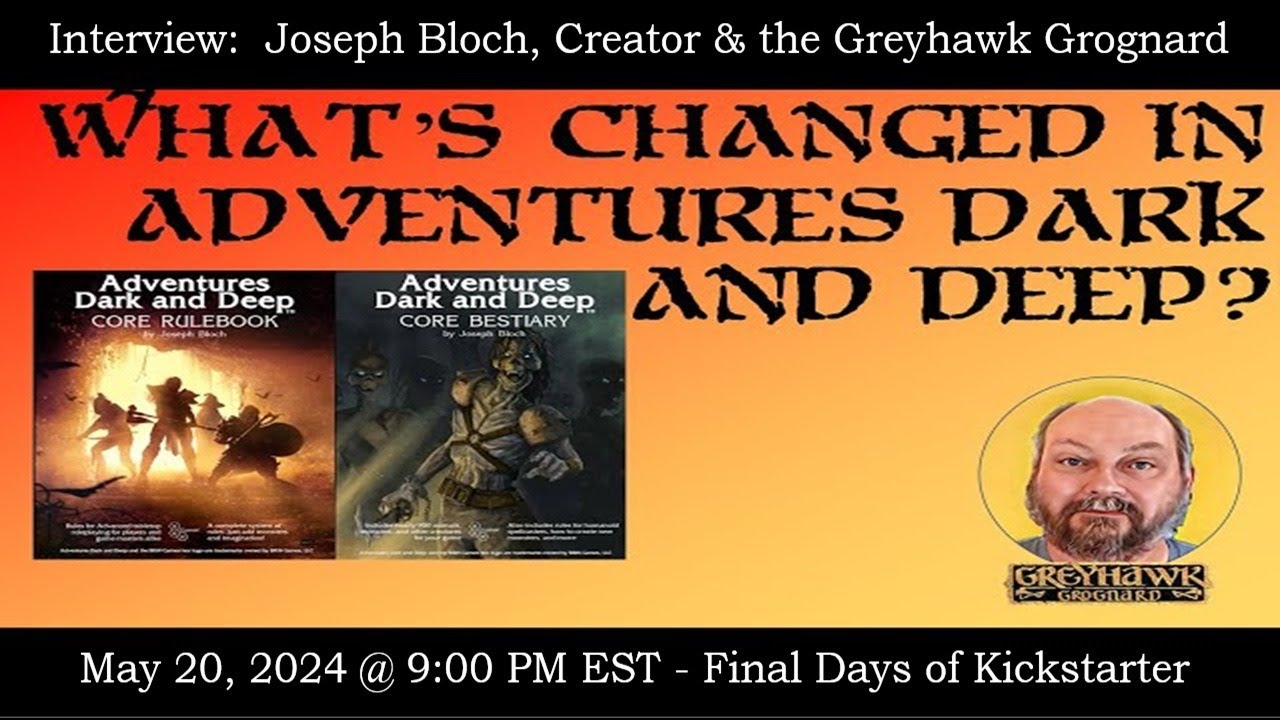Interview: Joseph Bloch, Greyhawk Grognard (YouTube), Creator of Adventurers Dark & Deep RPG ...
