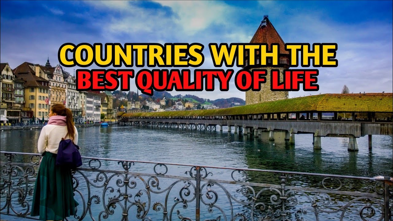 COUNTRIES WITH THE BEST QUALITY OF LIFE in 2025 - YouTube