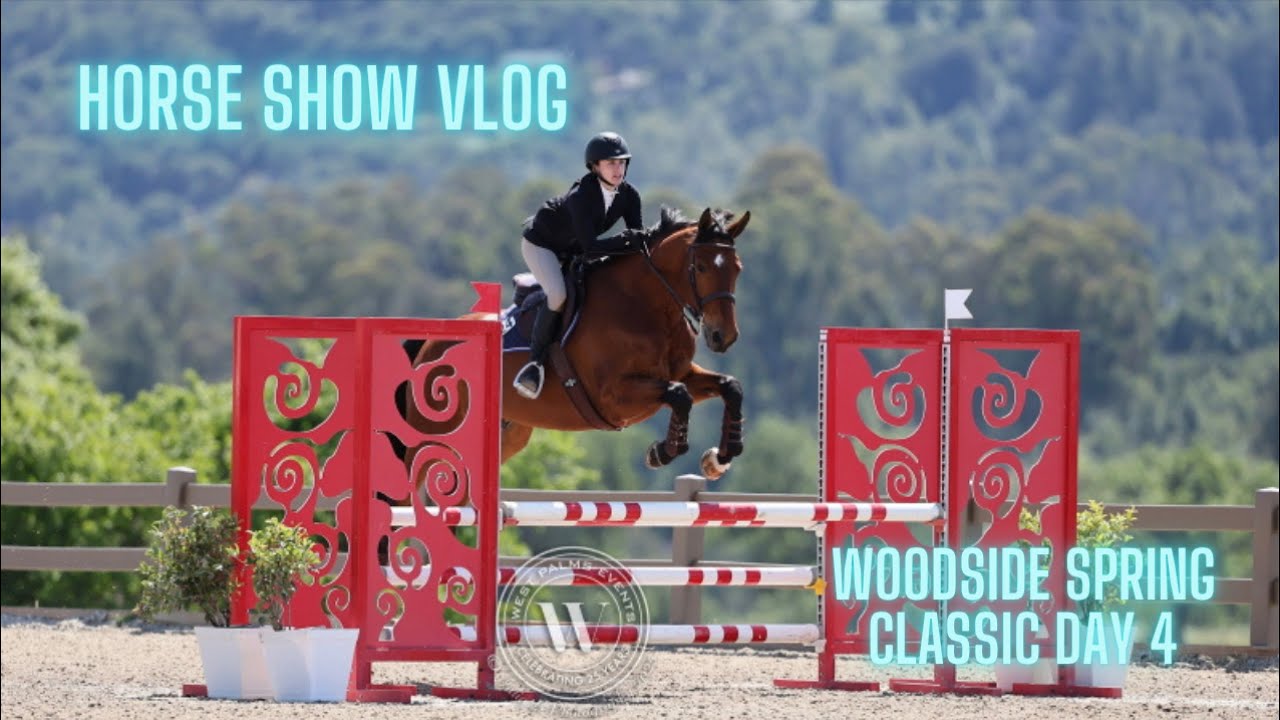 Horse Show Vlog: Day 4 of the Woodside Spring Classic - YouTube