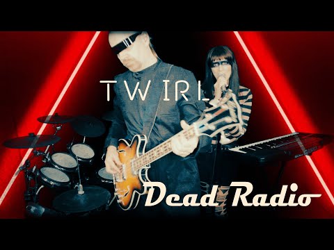 Twirl - Dead Radio (Official Video)